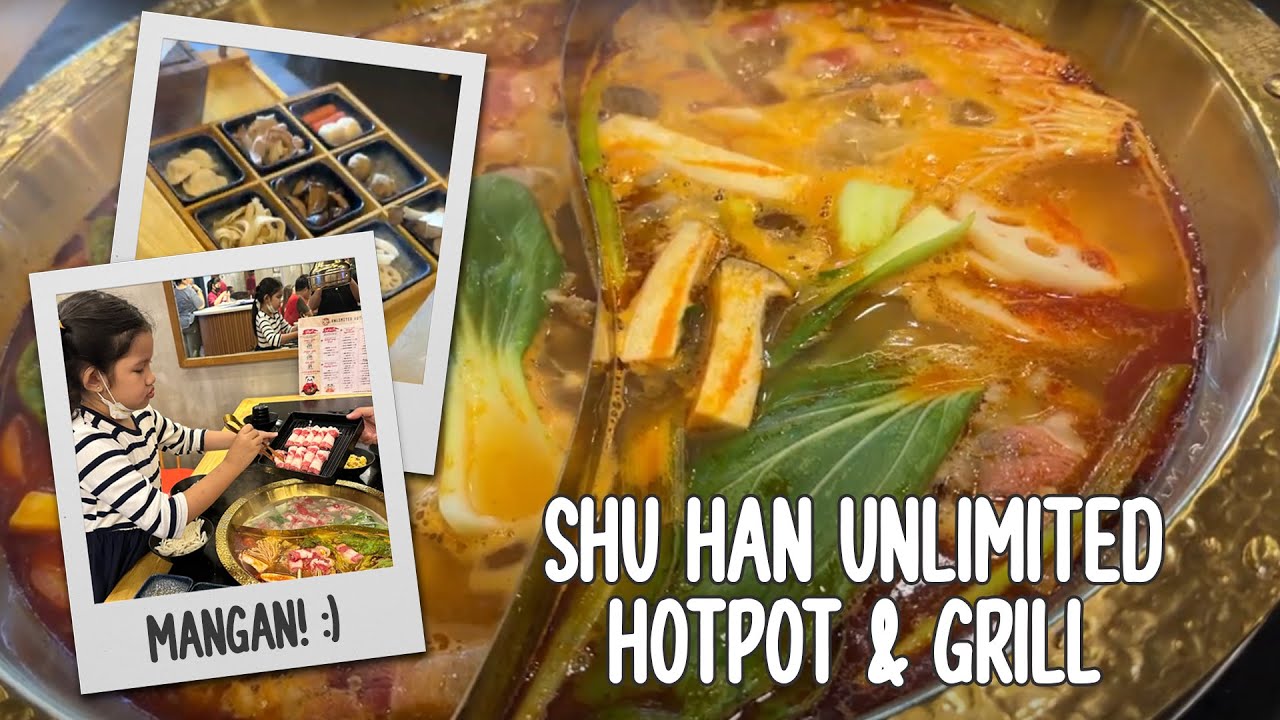 Shu Han Unlimited Hotpot and Grill - YouTube