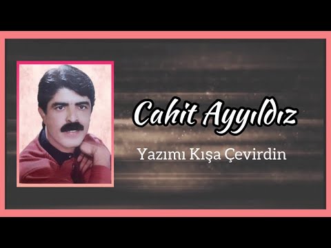 Cahit Ayyıldız - Yazımı Kışa Çevirdin