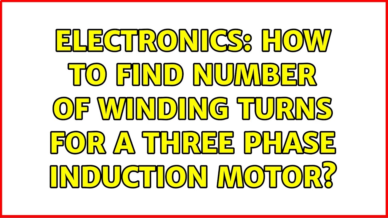 Electronics: How to find number of winding turns for a three phase ...
