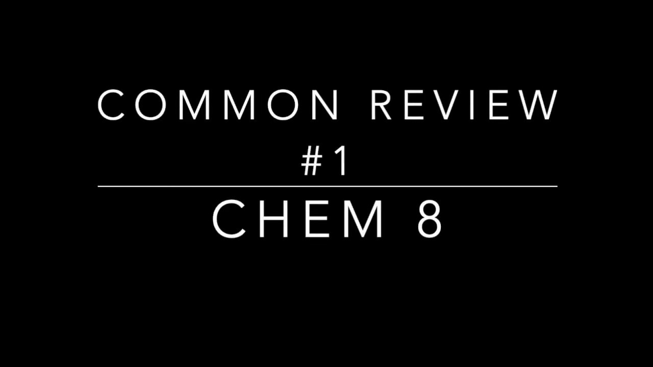Chem 8 Common Review 1 YouTube chem-8-common-review-1-youtube