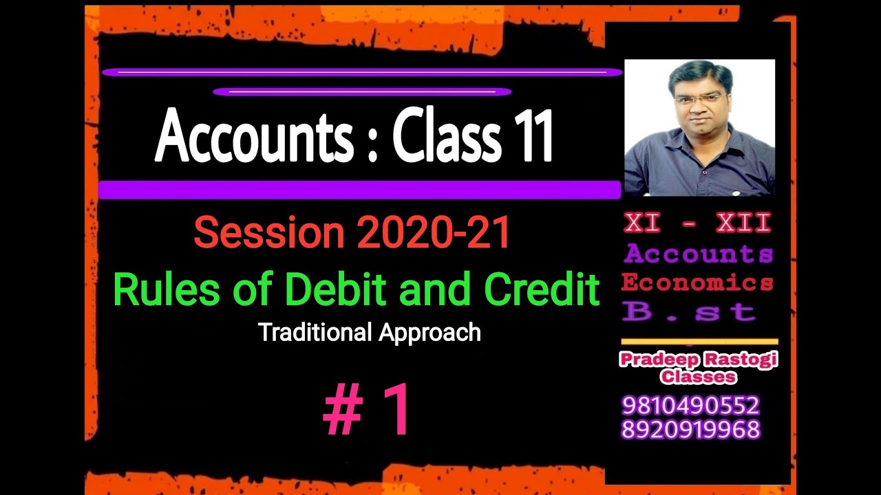 Class 11 : Accounts | Rules of Debit and credit | Traditional Approach ...