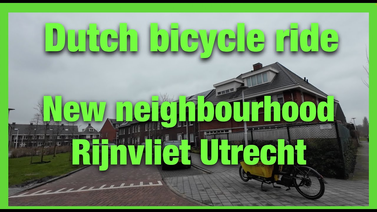 dutch bicycle ride to new neighbourhood Rijnvliet / Utrecht - YouTube
