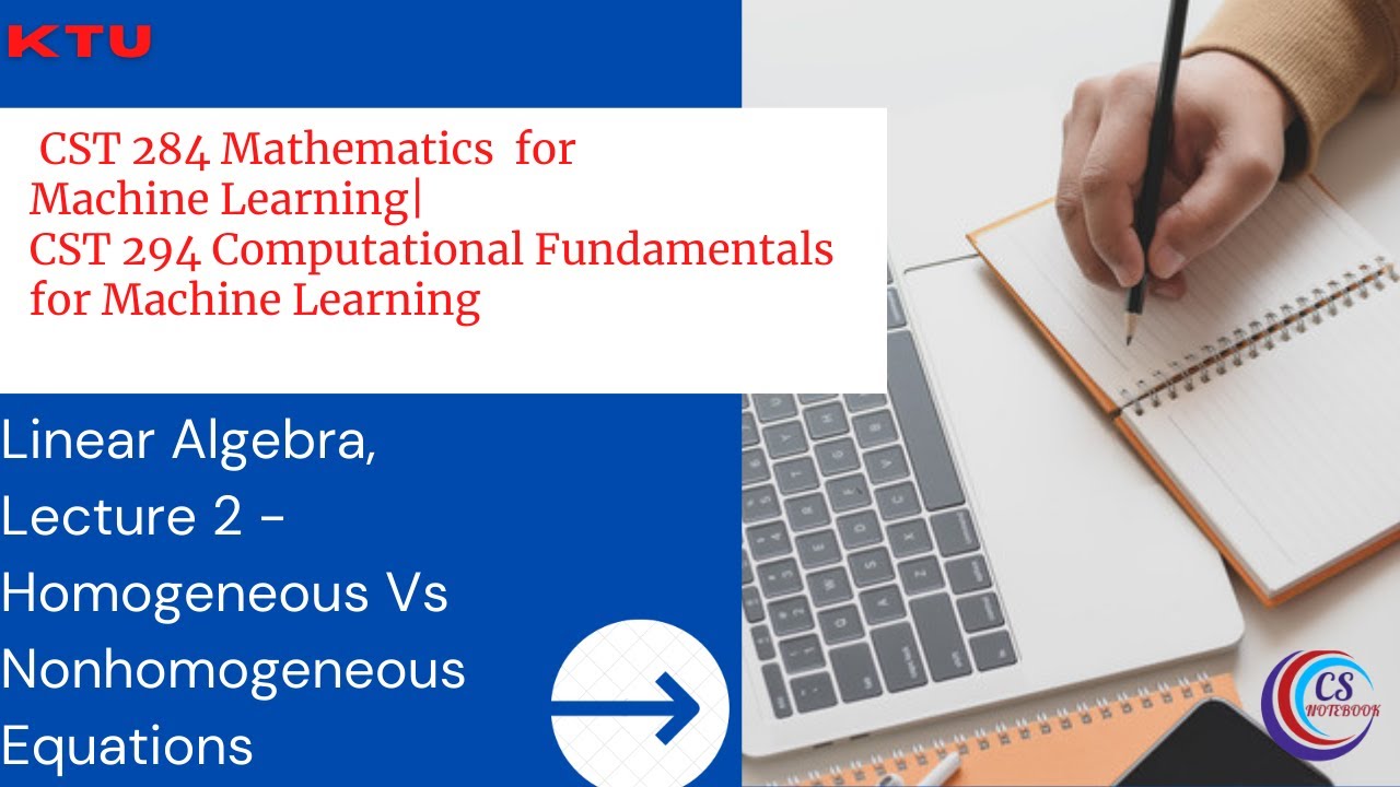 Linear Algebra 2 | Homogeneous Vs Nonhomogeneous Equations |CST 284 ...