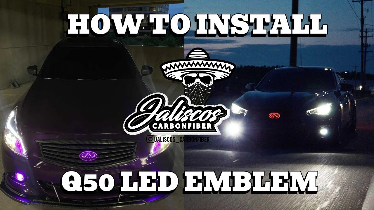 HOW TO INSTALL Q50 LED EMBLEM | Jalisco's Carbon Fiber - YouTube
