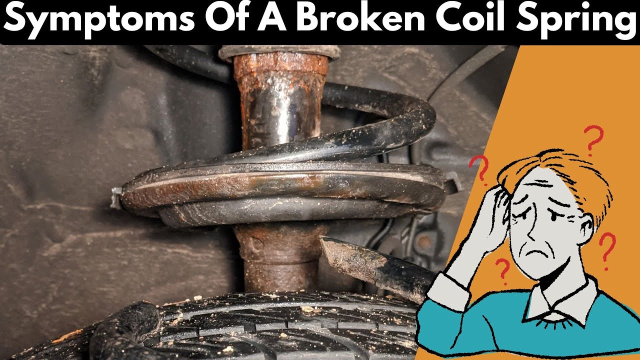 4 Symptoms of a Broken Coil Spring You Shouldn’t Ignore - YouTube