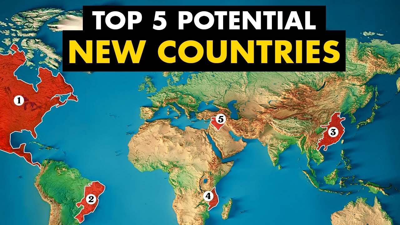 5 NEW COUNTRIES THAT MIGHT EXIST SOON BY 2030! - YouTube