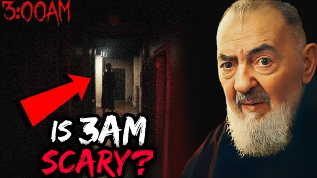 PADRE PIO: Why Is 3:00 AM Scary? Unveiling the Mysteries of the "Devil ...