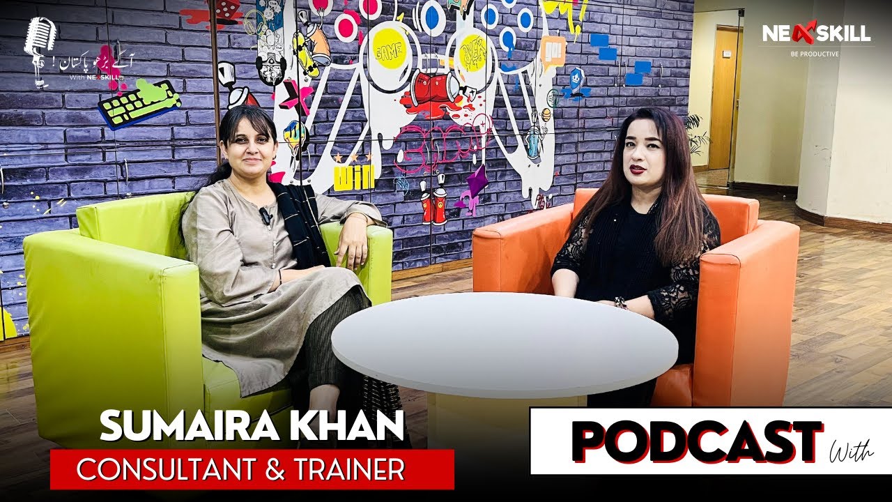 Sumaira Khan (Consultant and Trainer) | Age Barho Pakistan Podcast by Nexskill! | Navigating ...