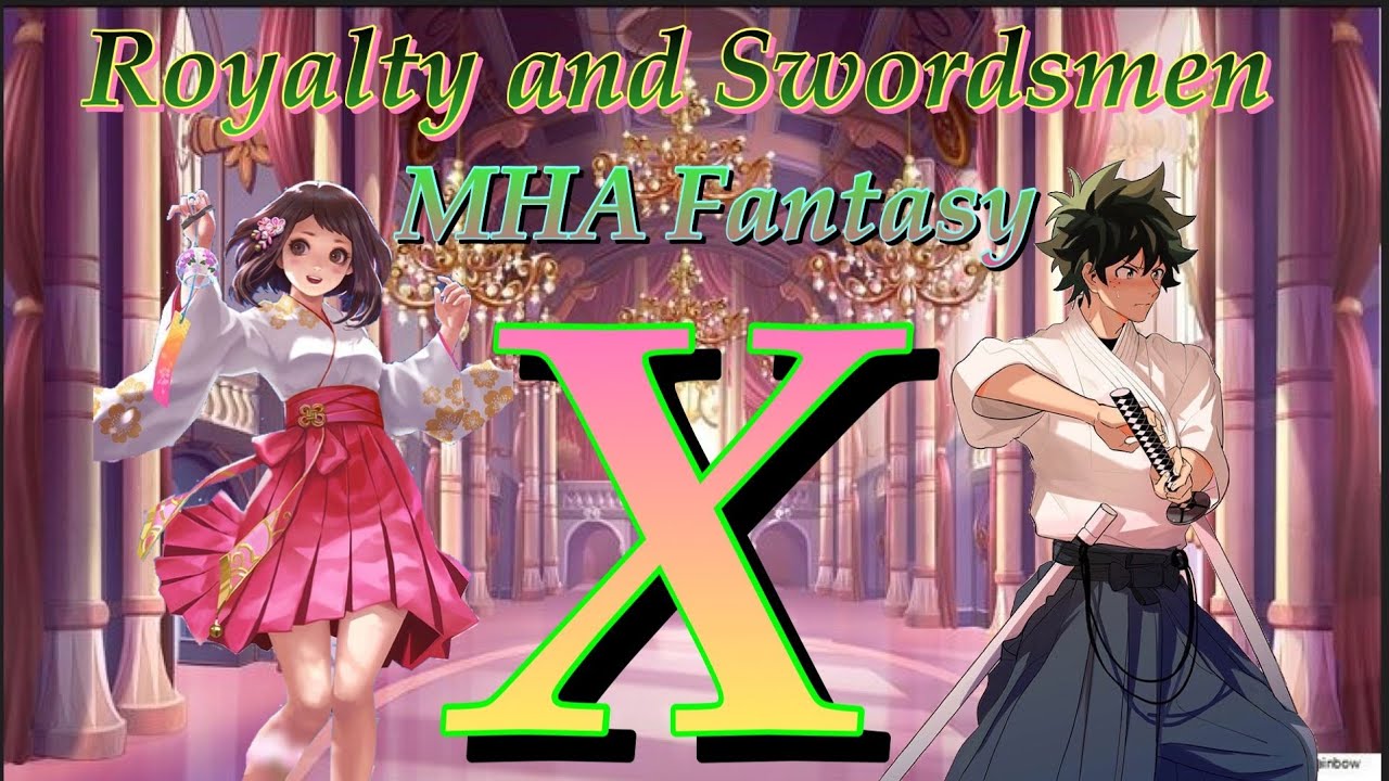 Royalty And Swordsmen | A MHA Fantasy | Part 4 - YouTube