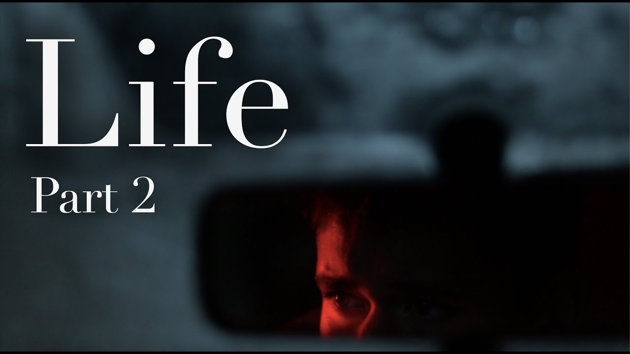 Life: Part 2 I 2022 Short Film - YouTube