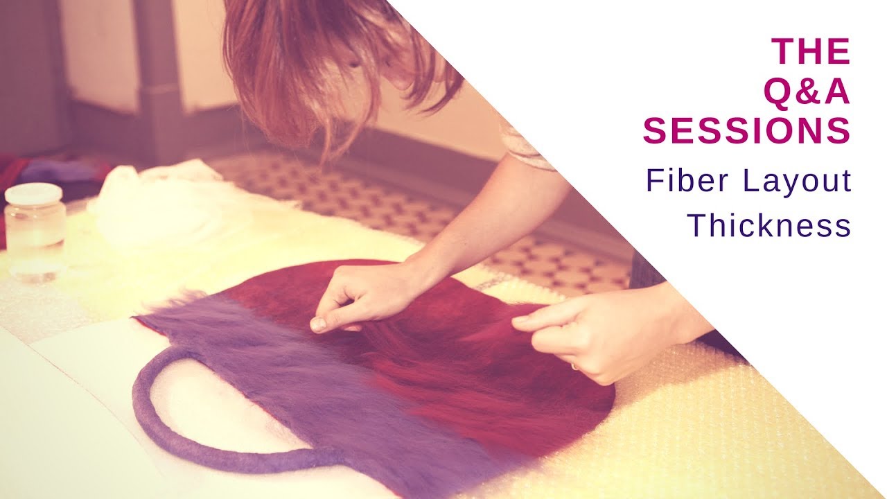 Fiber Layout In Felting: Thickness - YouTube