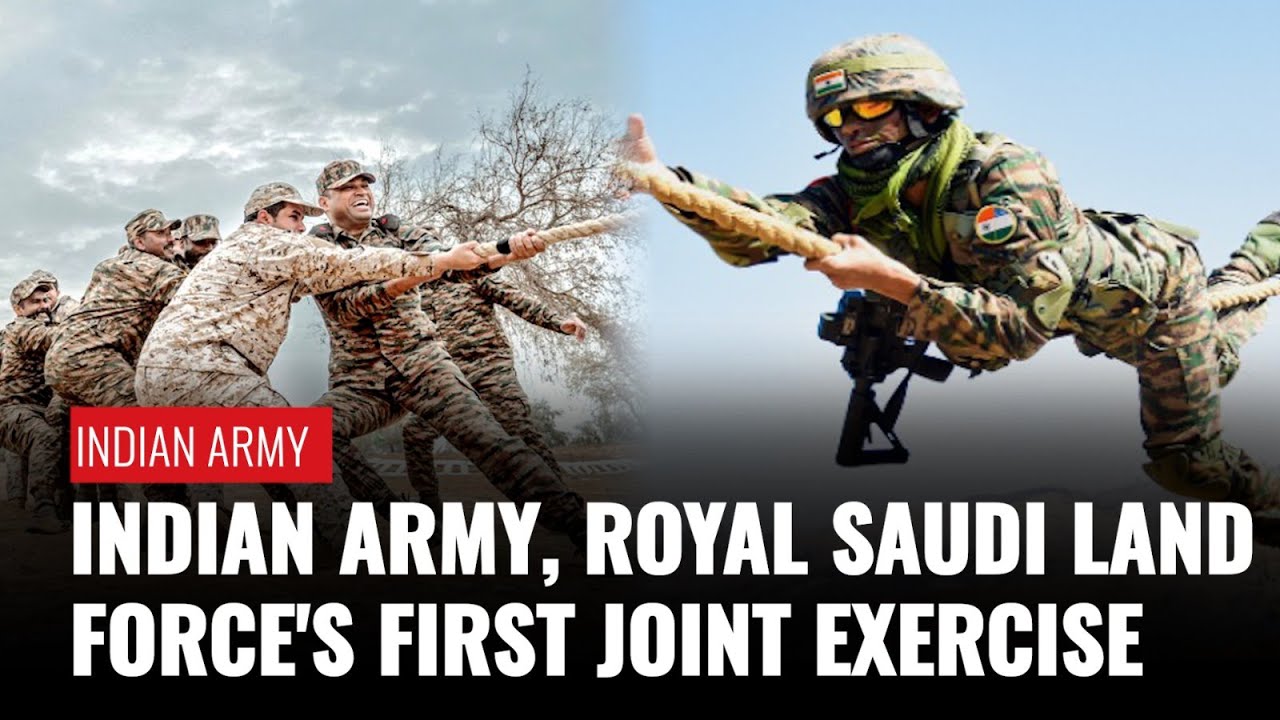 Indian Army And Royal Saudi Land Forces Conduct First Joint Exercise ...