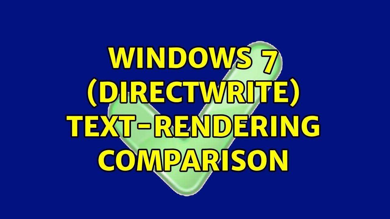 Windows 7 Directwrite Text Rendering Comparison 2 Solutions Youtube