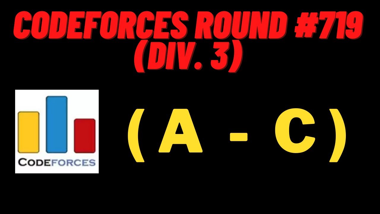 Problems A C Codeforces Round 719 Div 3 Codeforces Youtube 4988