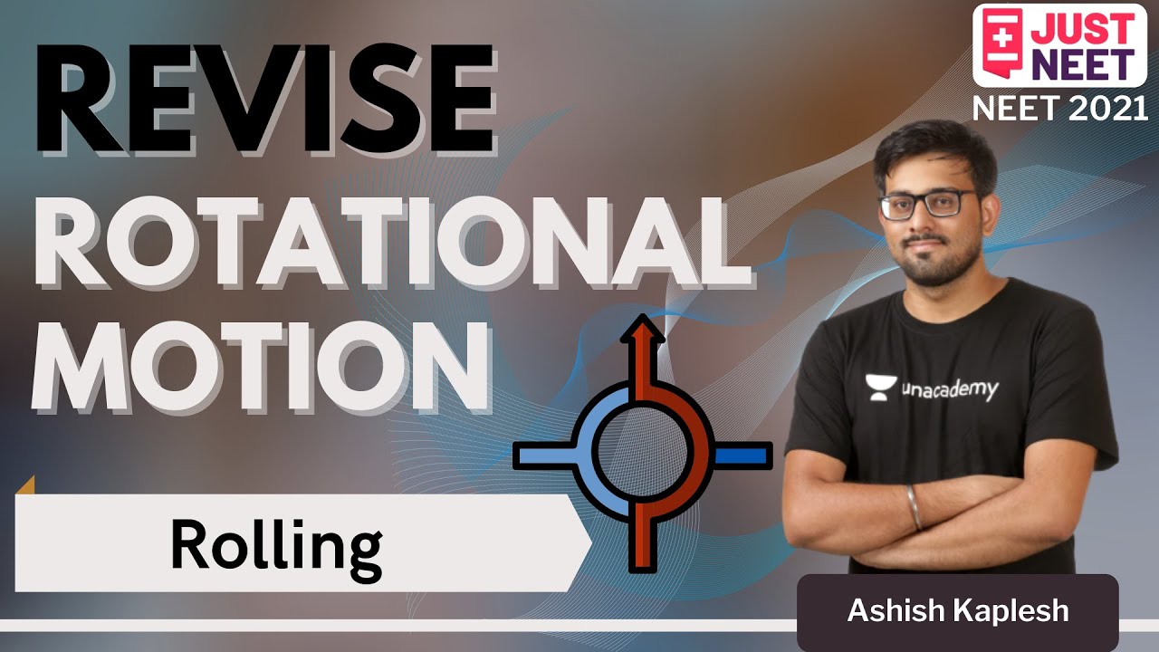 Rolling | Rotational Motion | NEET 2021 Physics | Just NEET | Ashish ...