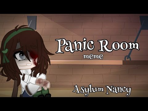 Panic Room meme (Creepypasta)(Asylum Nancy) - YouTube
