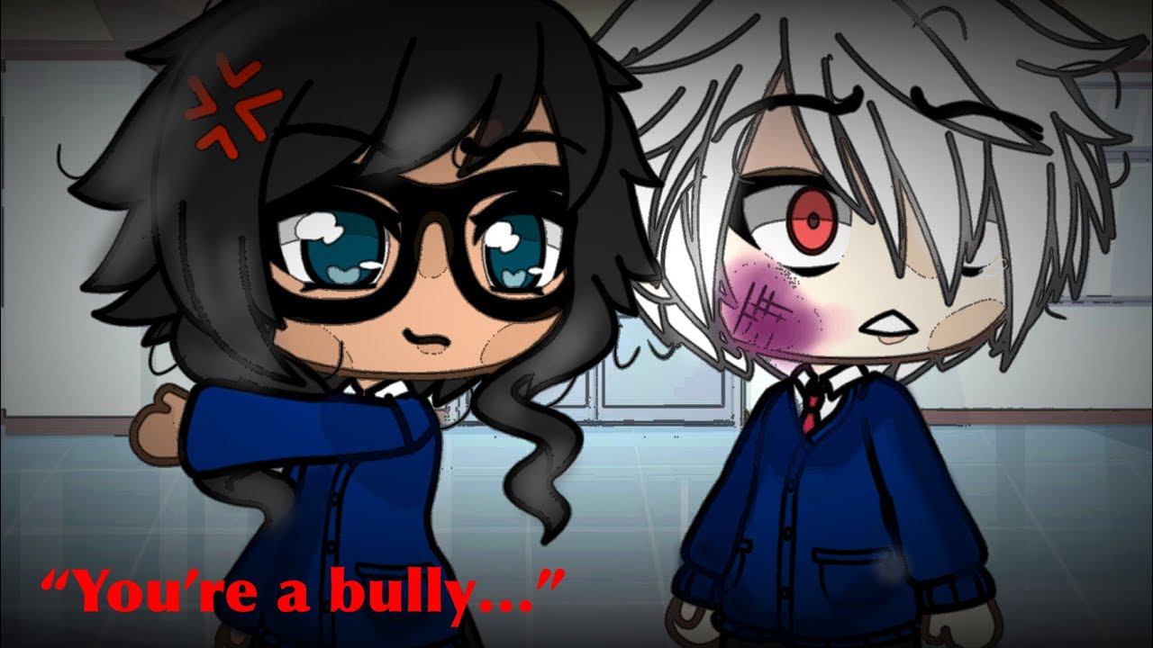 “You’re a bully..” Gacha life - YouTube