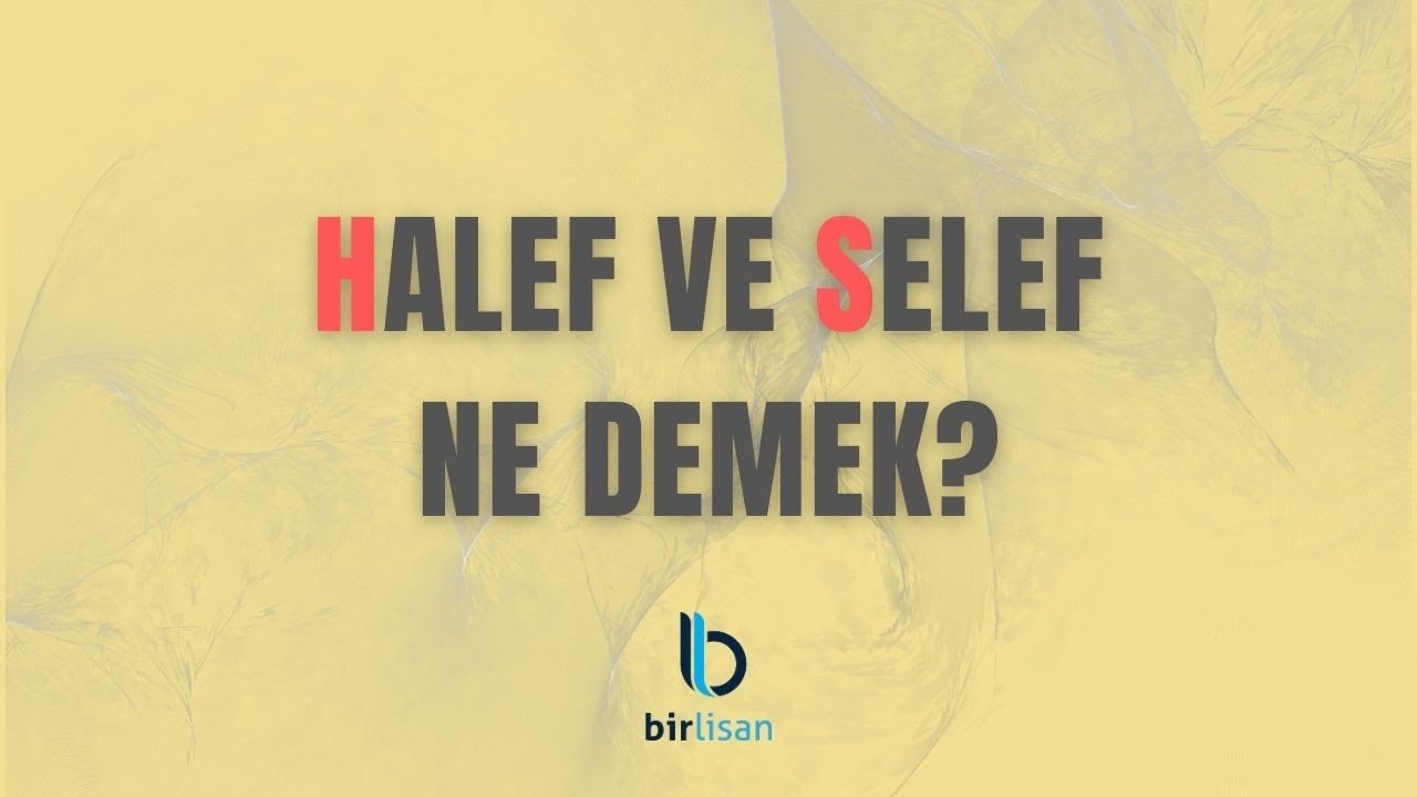 Halef ve Selef Ne Demek? - YouTube