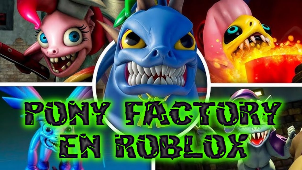PONY FACTORY EN ROBLOX 🎃 TERROR 🎃 MIEDO 🎃 HORROR - YouTube