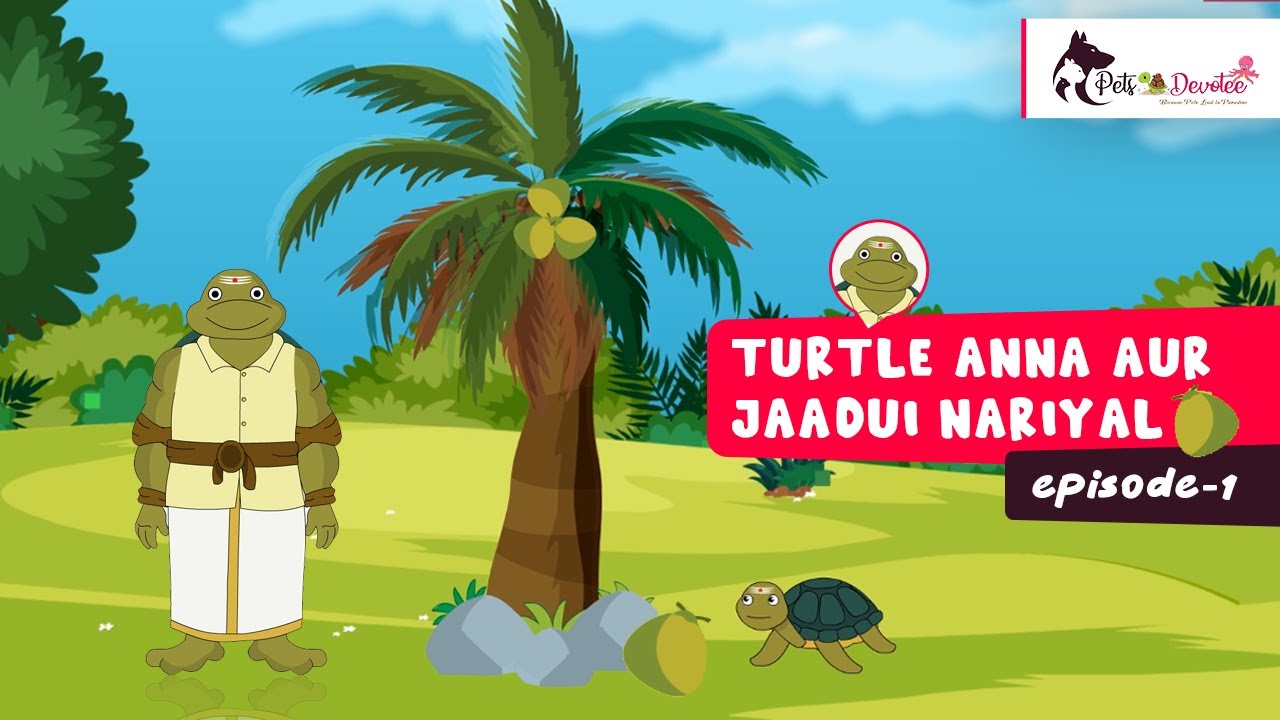 Turtle Anna Aur Jaadui Naariyal | Episode 1| टर्टल अन्ना और जादुई ...