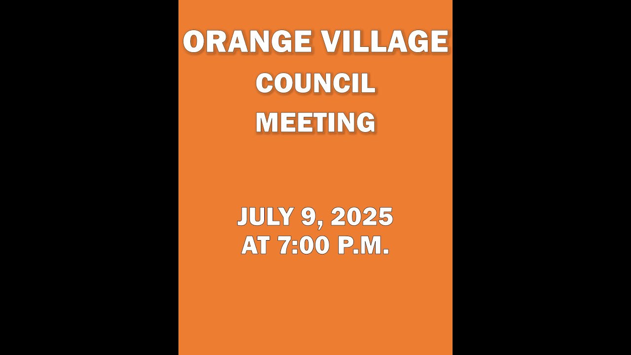 Orange Village Ohio Council Meeting - July 9, 2025 at 7:00 p.m. - YouTube