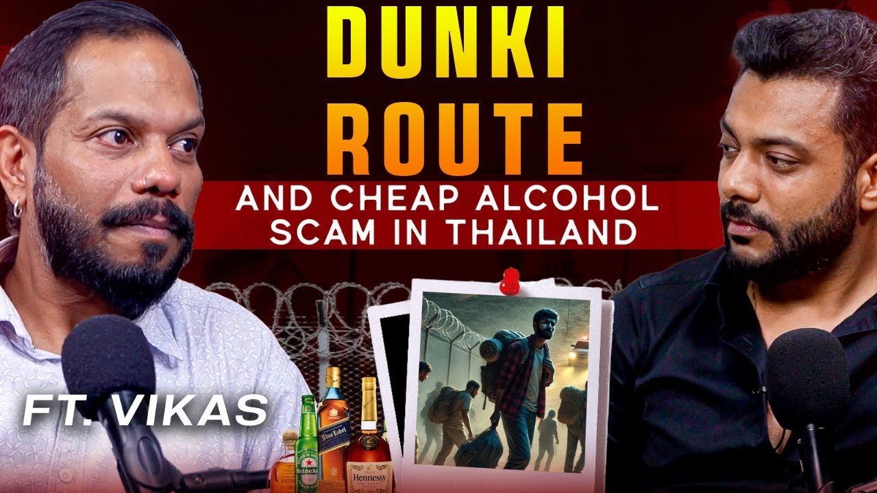 Dunki Route Reality Exposed and Truth Behind Cheap Liquor in Thailand ...