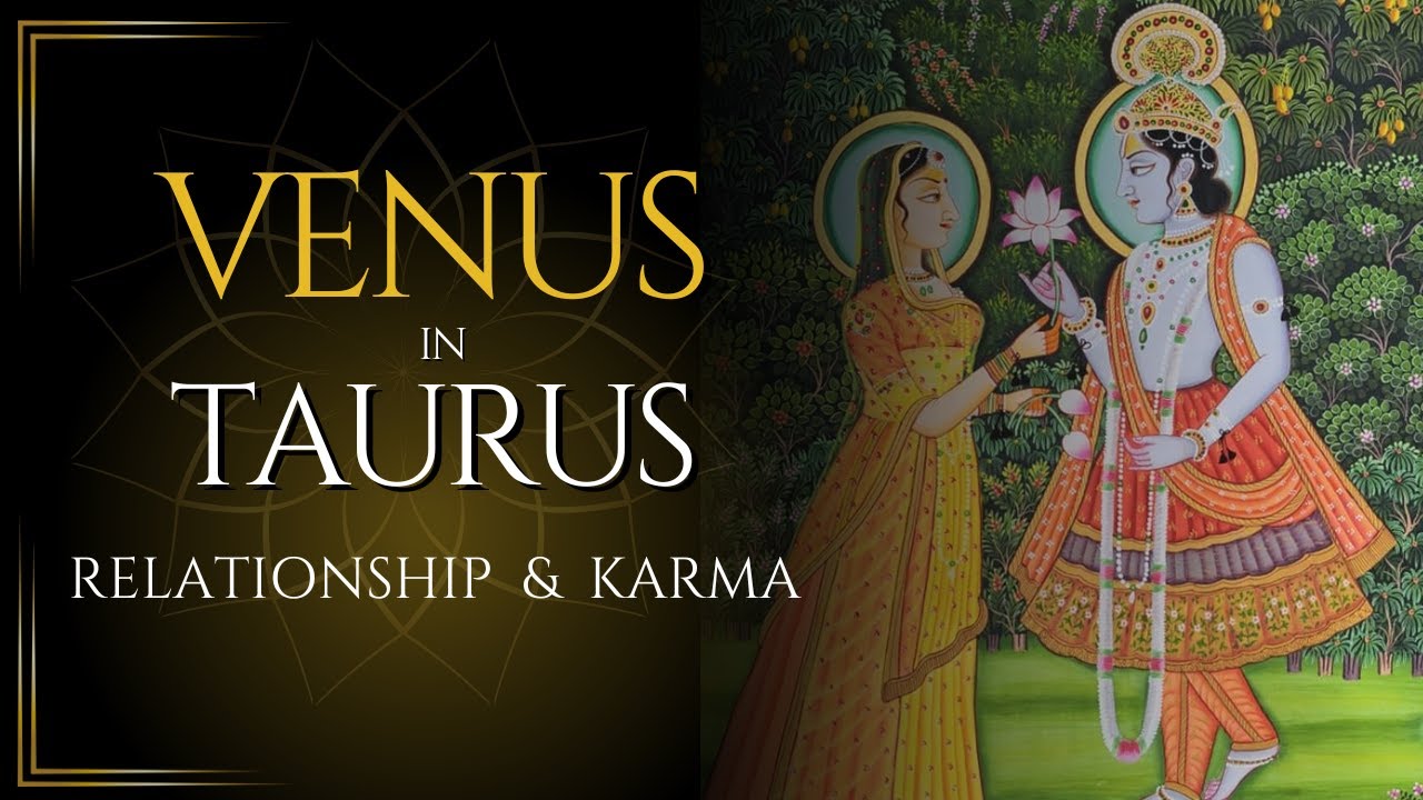Unlocking the Secrets of Karma: Venus in Taurus Explained | Vedic ...