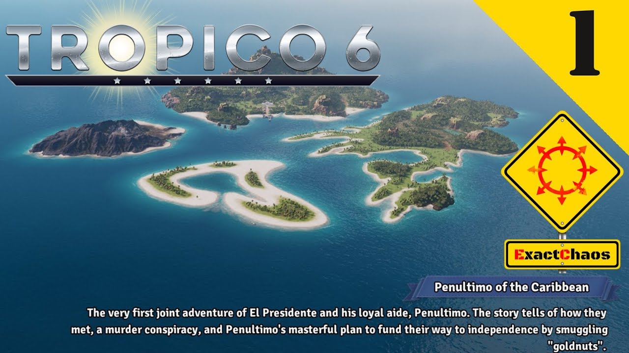 Tropico 6 - `Penultimo of the Caribbean` Mission Part 1 of 4 - YouTube
