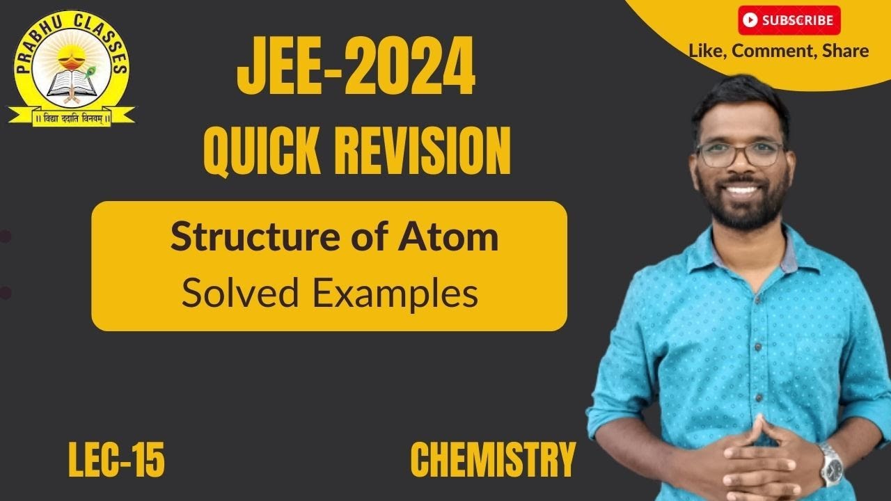 Lec-15 |Solved numerical | Structure of atom |JEE 2024|CHEMISTRY | PRABHU CLASSES | I.N. Sir ...