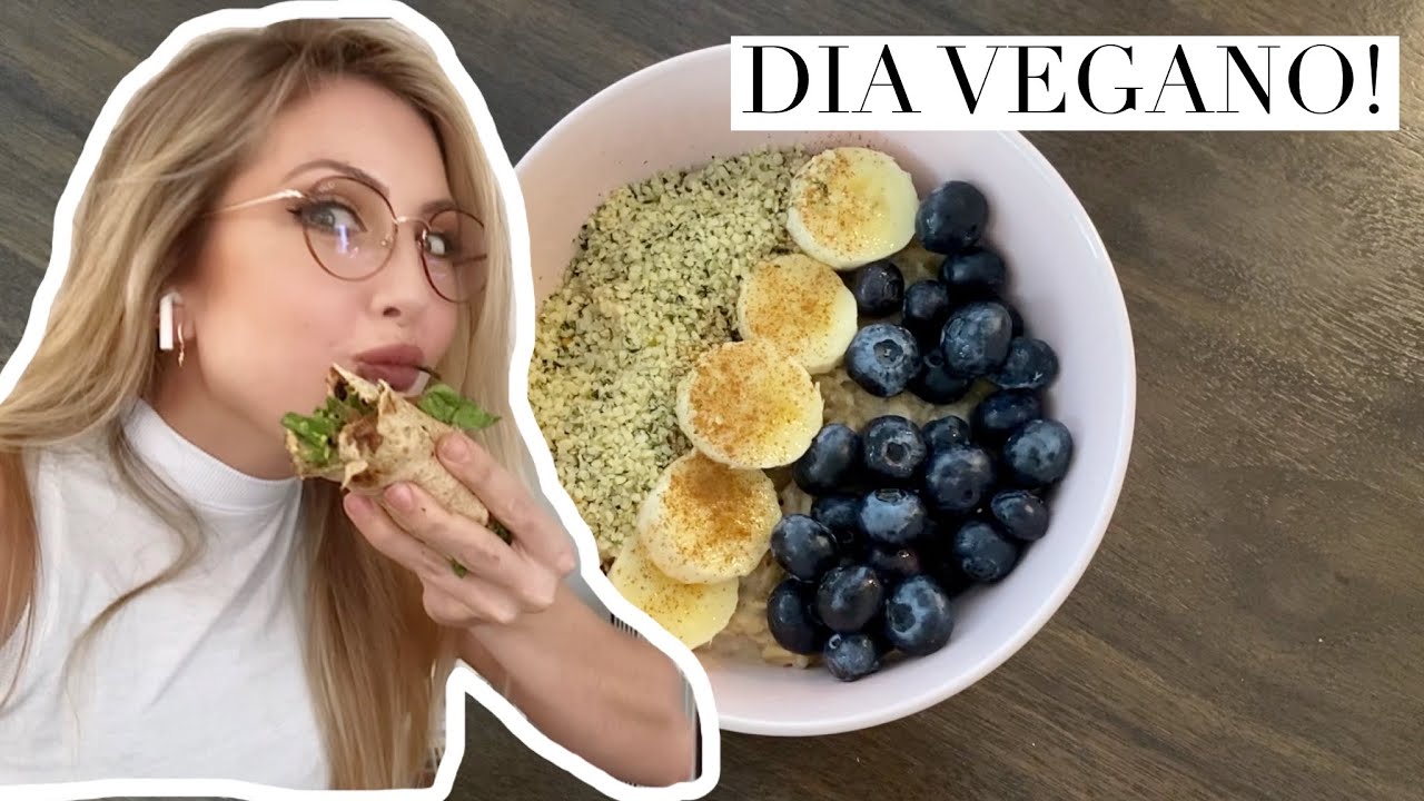 DIA VEGANO | LO QUE COMO EN UN DIA - YouTube