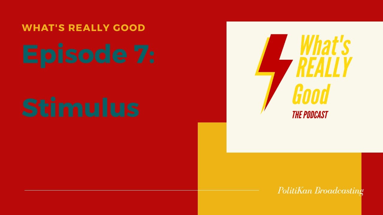 "Stimulus" What's Really Good The Podcast - YouTube