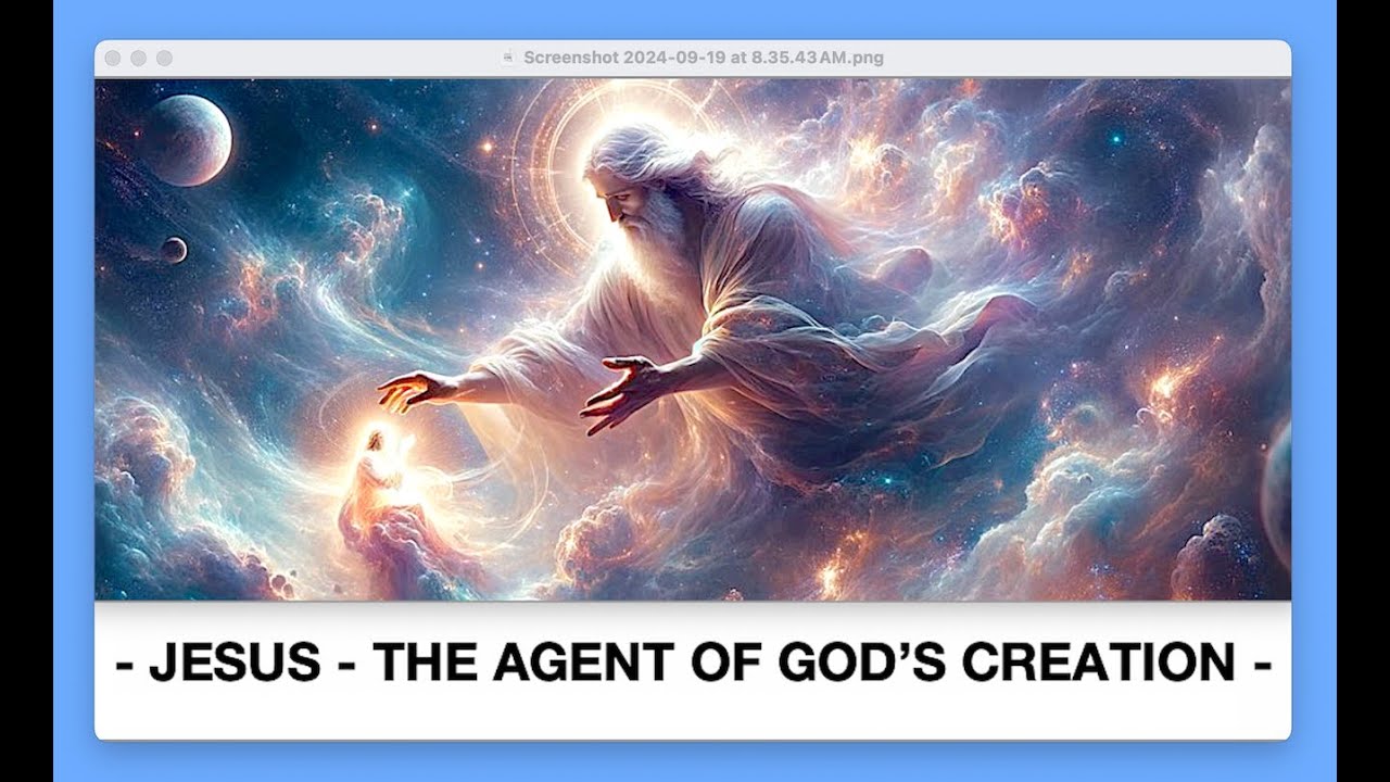 "Jesus: The Agent Of God's Creation" - Pt.1 - YouTube