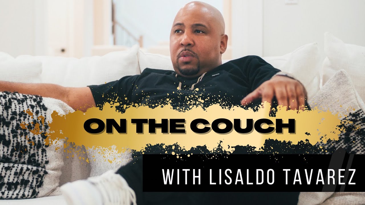 On The Couch with @LisaldoTavarez PT 1: Entrepreneurship and Friends ...