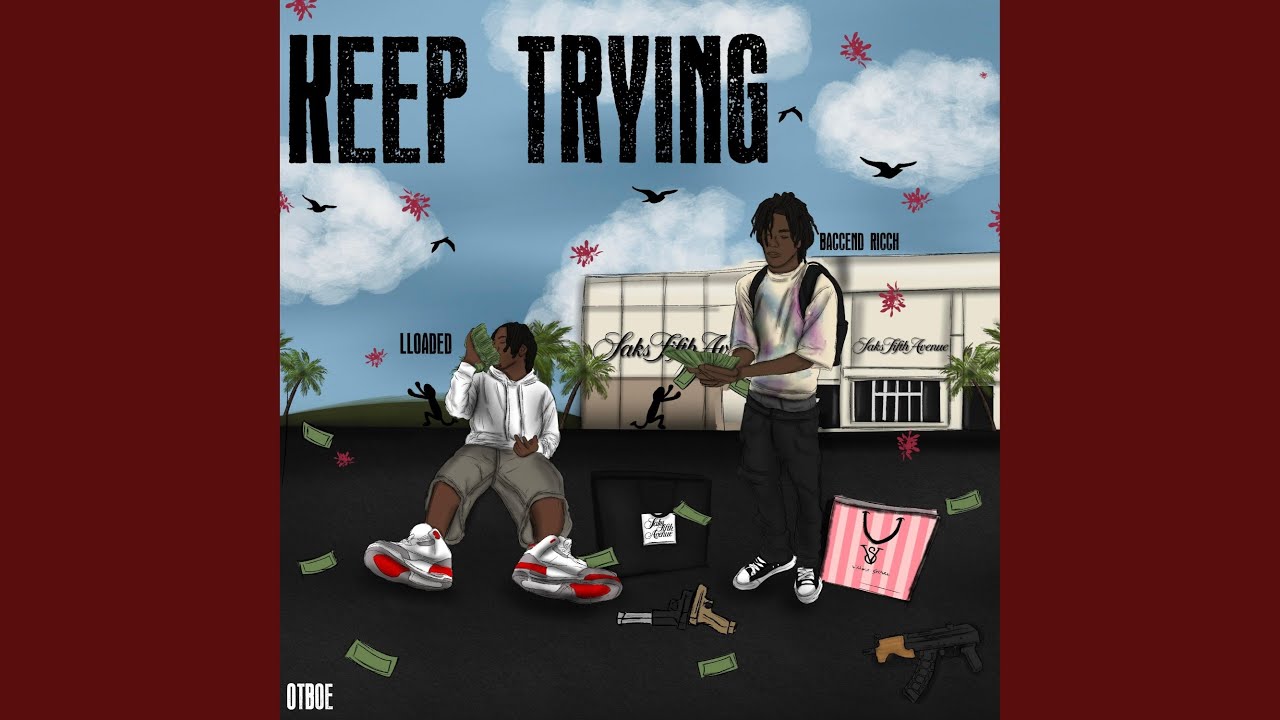 Keep Tryin - YouTube