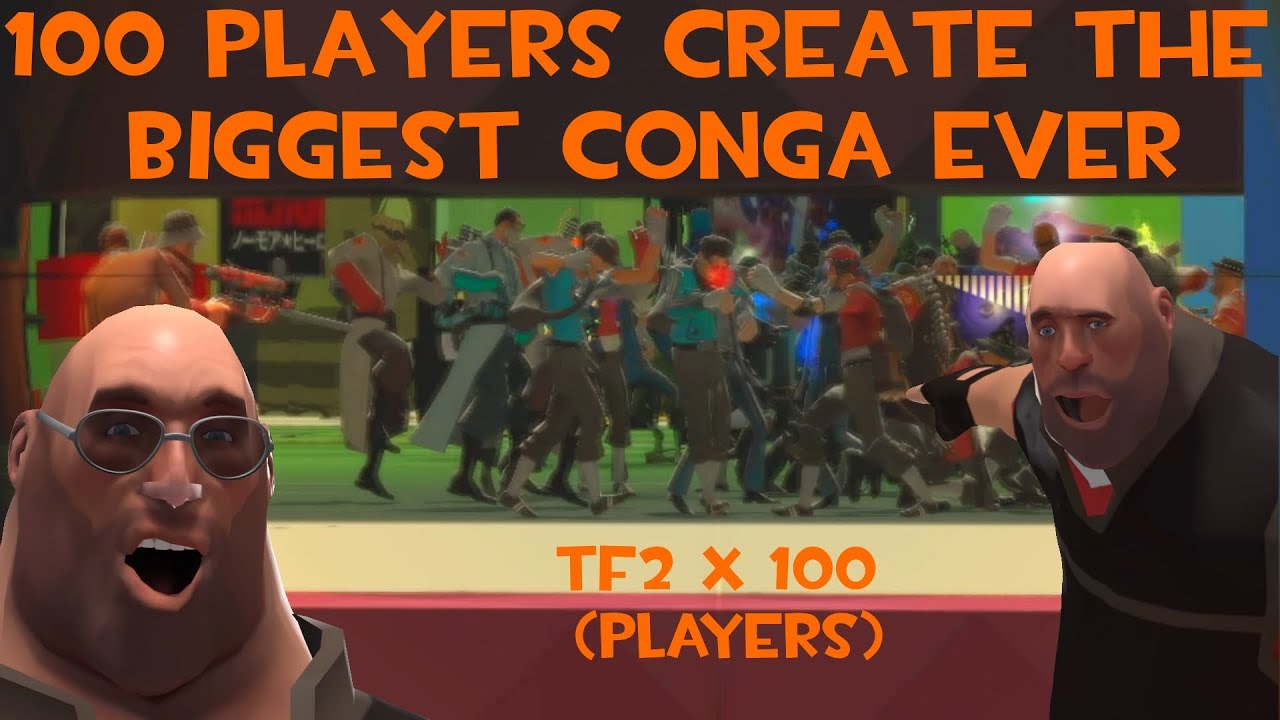 100 players make the biggest conga line ever TF2 x100 players - YouTube