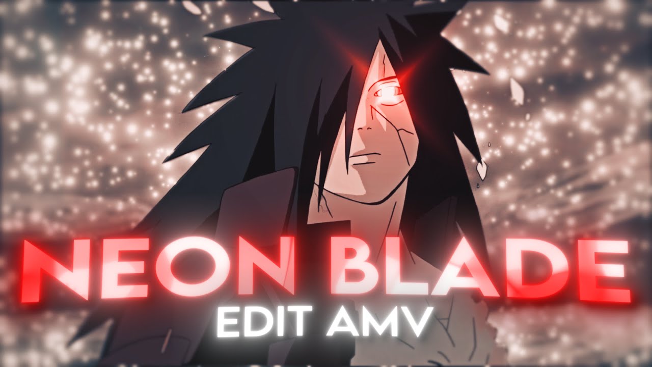 Madara - Neon Blade [EDITAMV] - YouTube