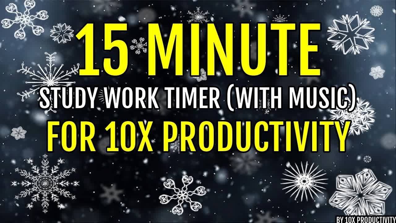 15 MINUTE STUDY WORK TIMER WITH MUSIC FOR 10X PRODUCTIVITY - YouTube