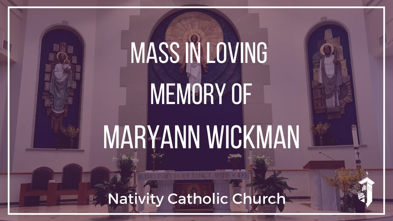 Funeral Mass in Memory of Miss Maryann Wickman (December 17, 2020 ...