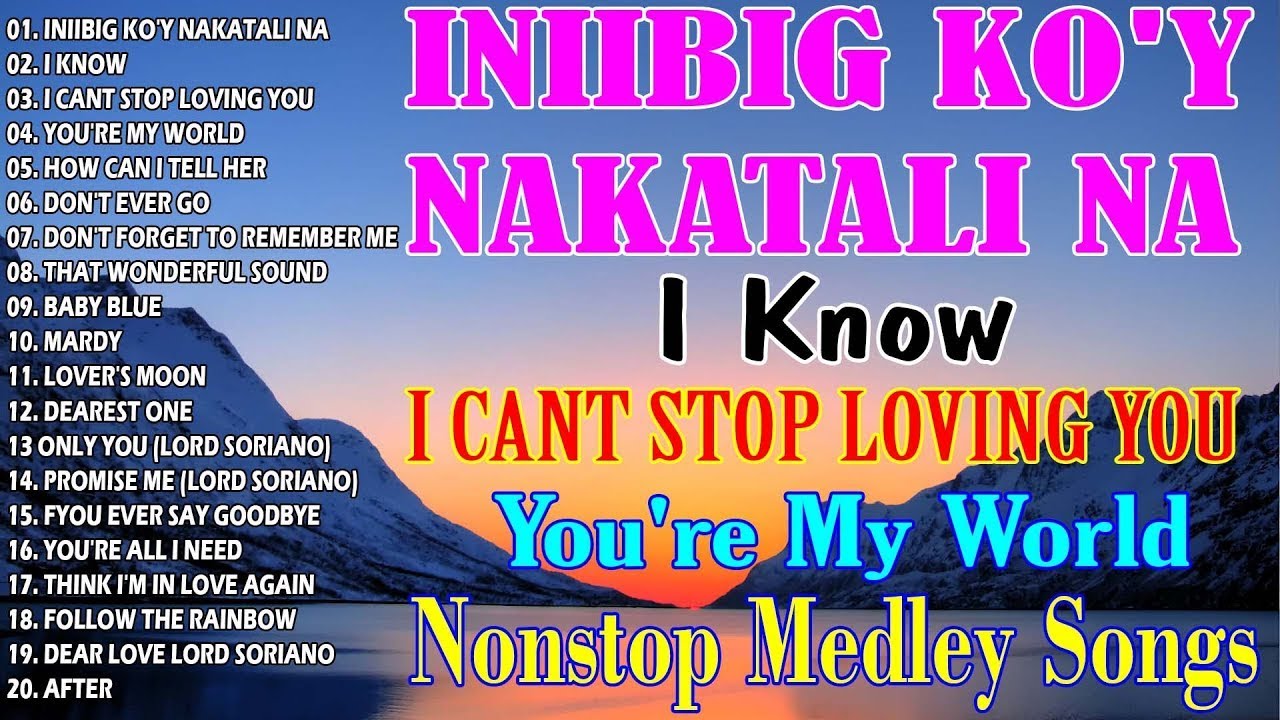 INIIBIG KO'Y NAKATALI NA, I KNOW,💕Greatest Oldies Songs Of 60's70's80's ...