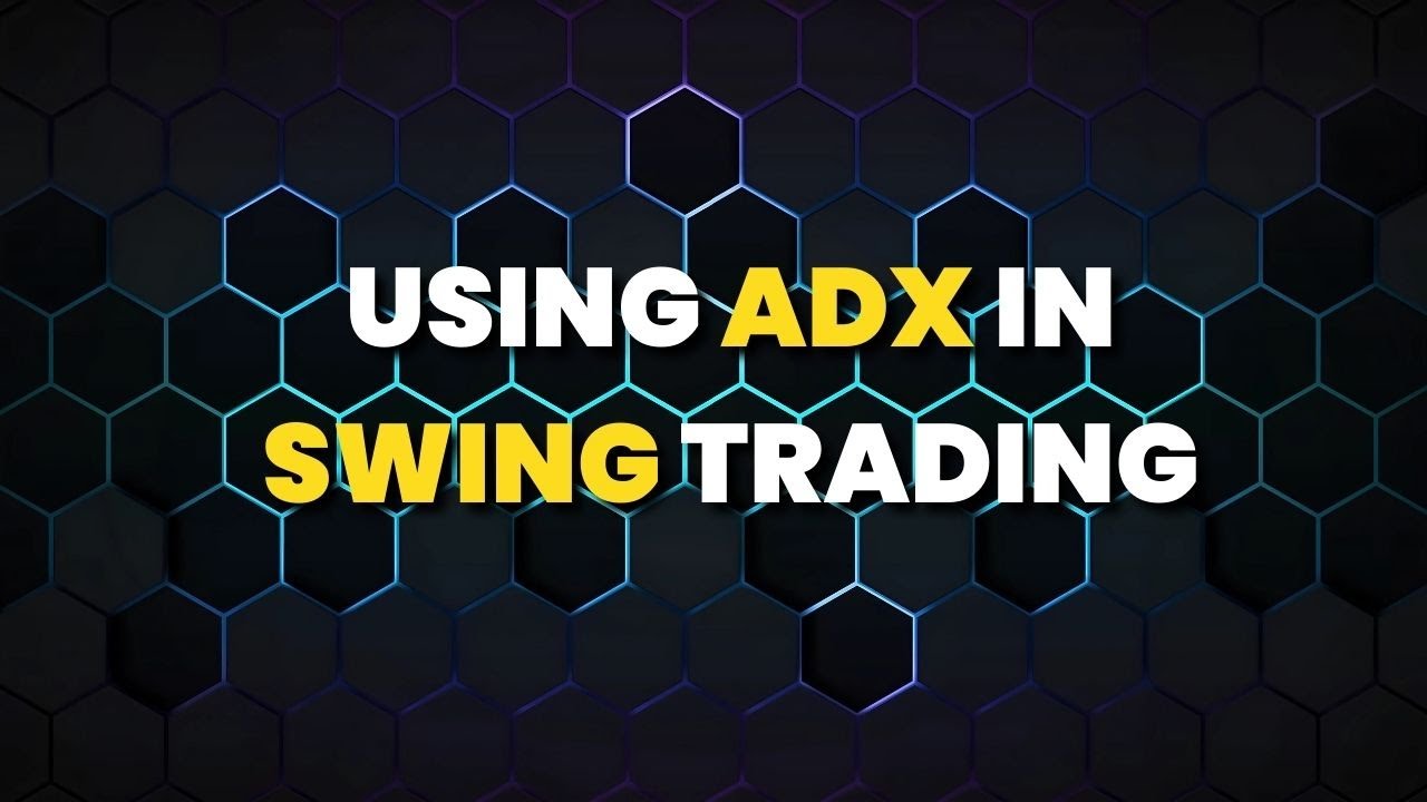 Ep-2 | Using ADX in Swing Trading | Identify Strong Trends, Avoid Weak ...