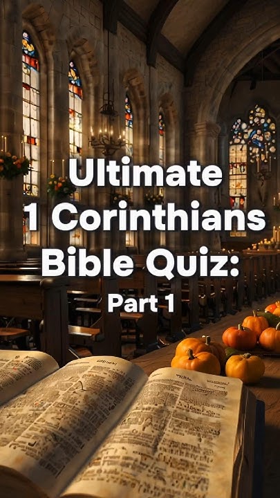 Powerful 1 Corinthians Quiz: Are You Ready to Test Your Knowledge ...