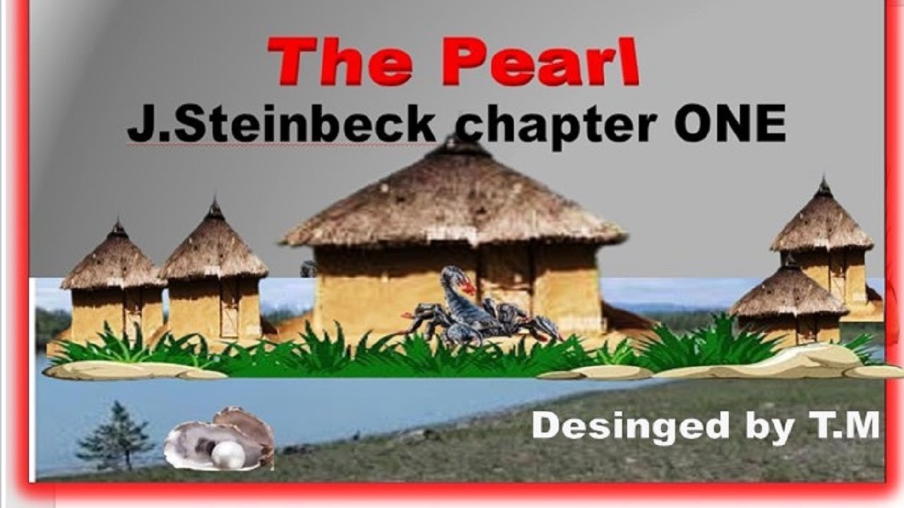 Chapter One of The Pearl by John Steinbeck well explained! Is wealth ...