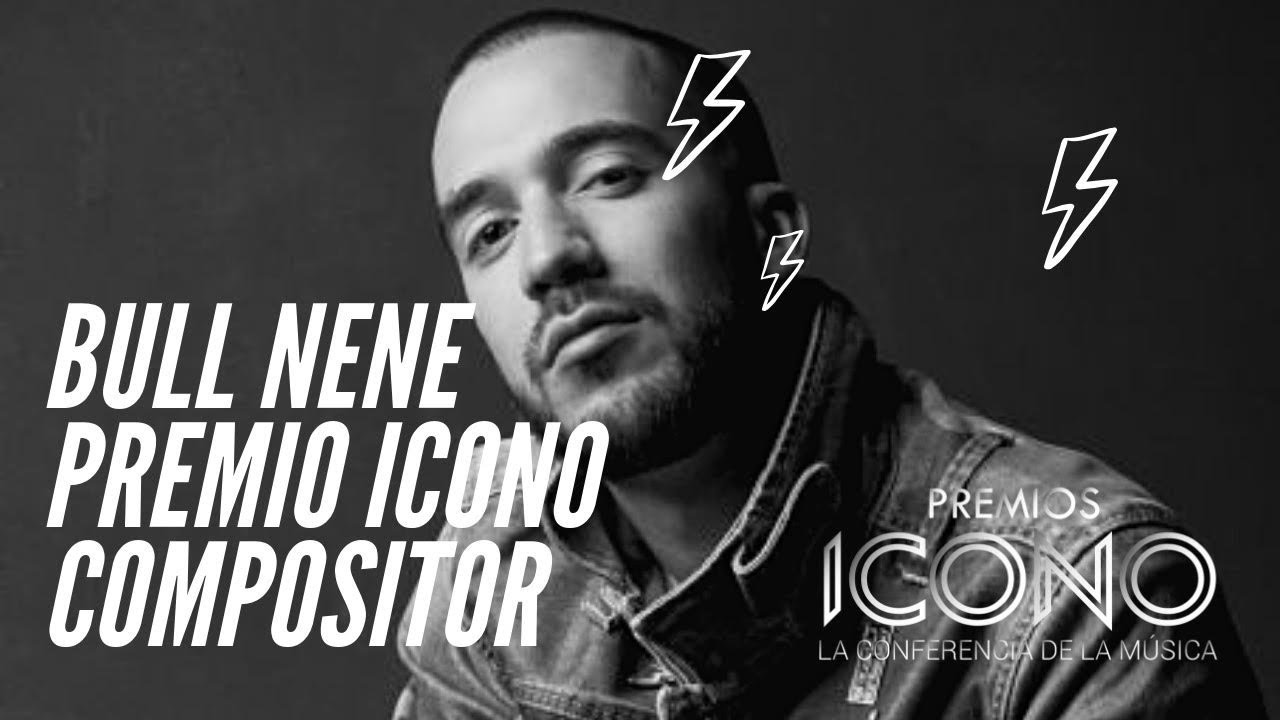 BULL NENE | PREMIO ICONO COMPOSITOR 2019 - YouTube