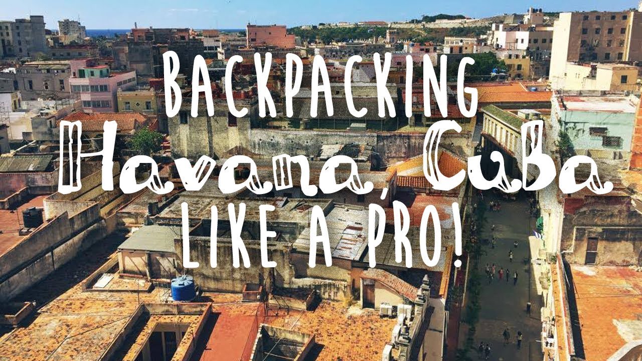 Visiting Havana, Cuba | 6 IMPORTANT TIPS for backpacking - YouTube