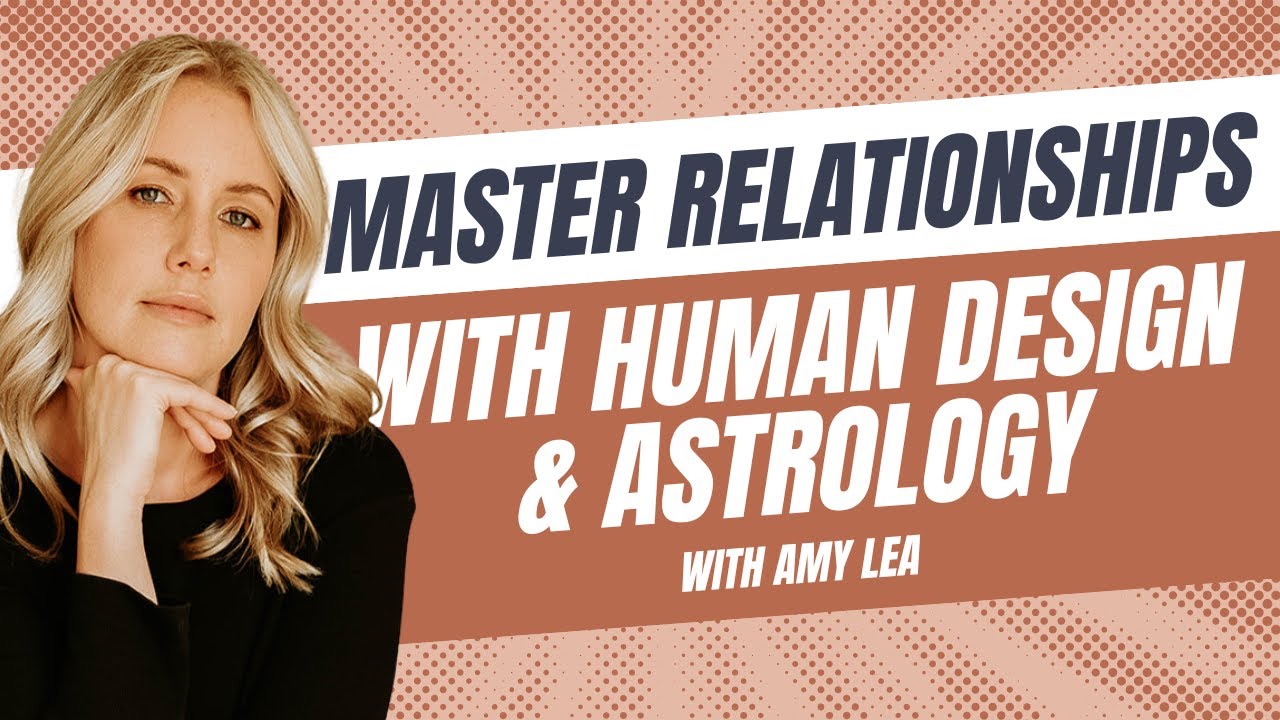 Master Relationships with Human Design & Astrology - YouTube