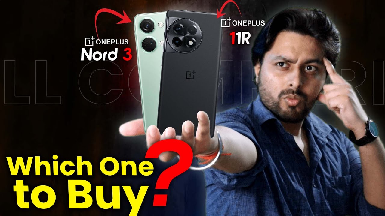 OnePlus Nord 3 vs OnePlus 11R Full Comparison in Hindi | OnePlus Nord 3 ...