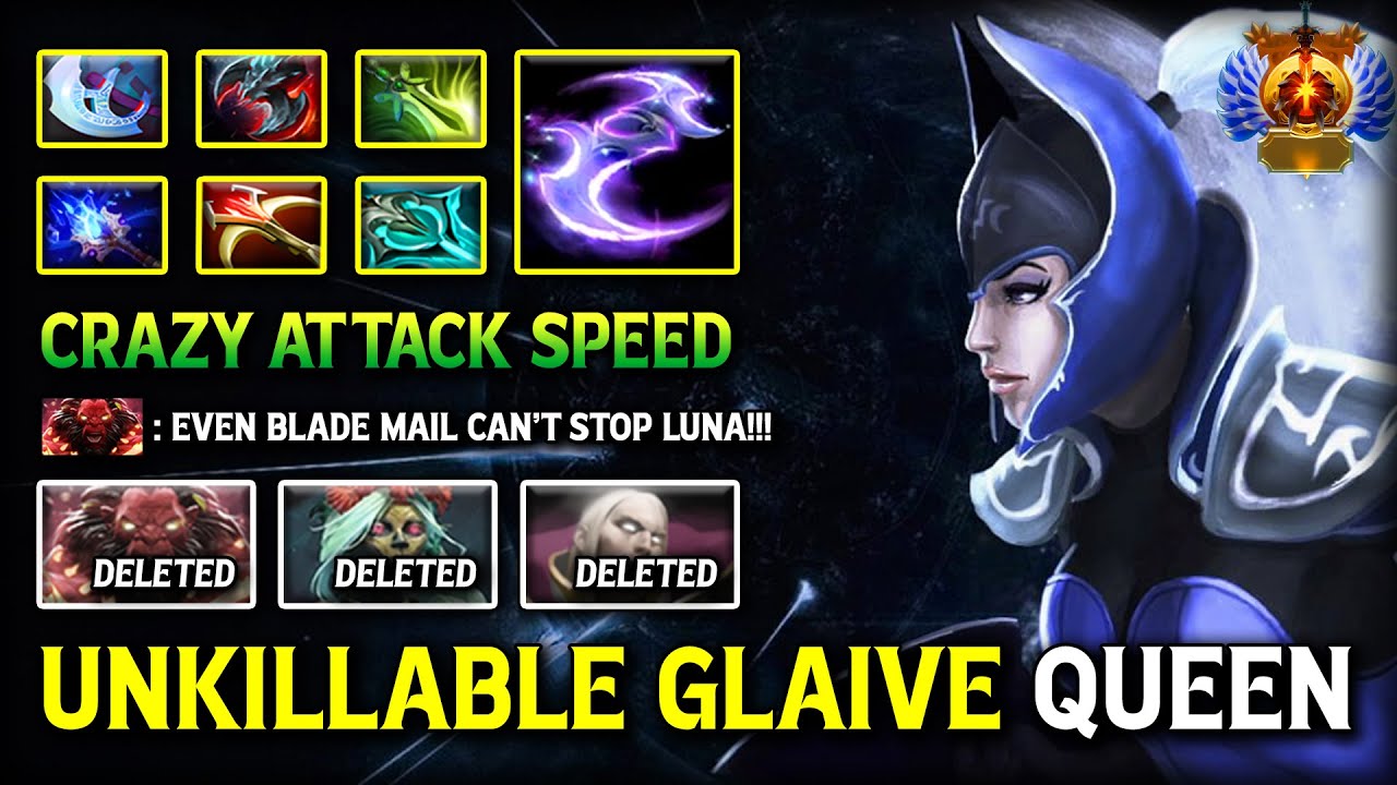 UNKILLABLE GLAIVE QUEEN CARRY Luna With Crazy Attack Speed Build 100% ...