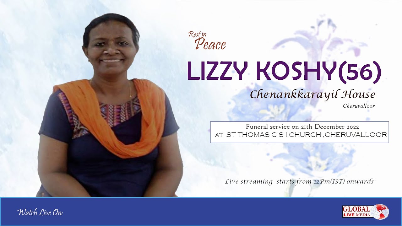 FUNERAL SERVICE || LIZZY KOSHY (56) || CHENANKKARAYIL HOUSE || CHERUVALLOOR || 21/12/2022 - YouTube