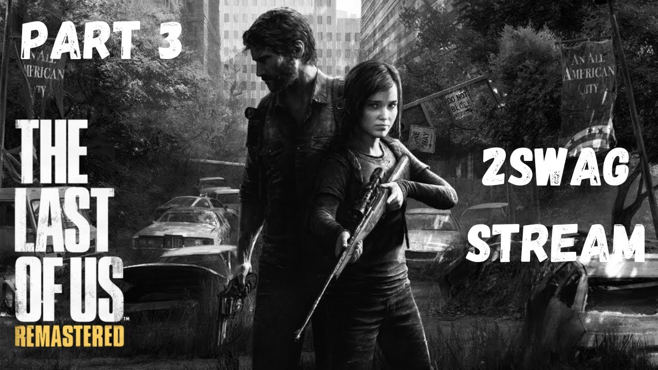 2Swag Stream | Ellie really be saving Joel’s ass | The Last of Us ...