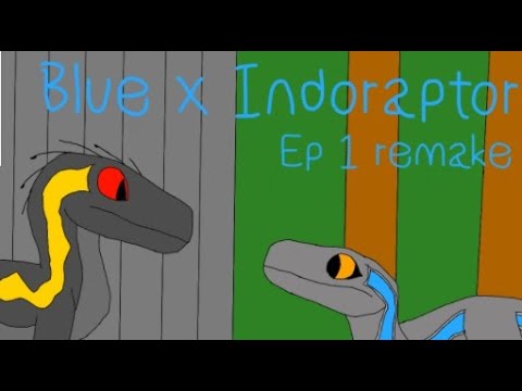 Blue x Indoraptor Ep 1 ( remake ) - YouTube